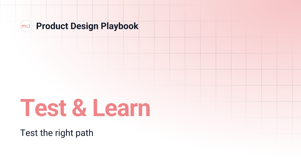 Test & Learn | Product Design Playbook